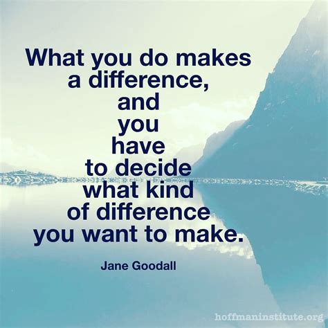 Make A Difference Jane Goodall Making A Difference Quotes