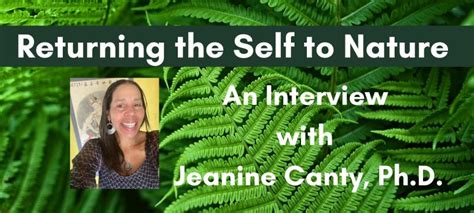 Returning The Self To Nature An Interview With Jeanine Canty Phd