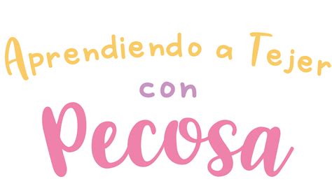 Pecosa La Mejor Escuela De Tejido En Español