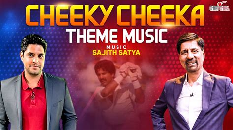 Cheeky Cheeka Official Theme Music Music By Sajith Satya Aniruda Srikkanth Cheeky Cheeka