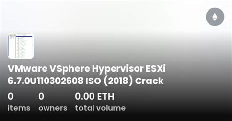 VMware VSphere Hypervisor ESXi 6 7 0U110302608 ISO 2018 Crack Collection OpenSea