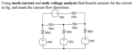 solved using mesh current and node voltage analysis find