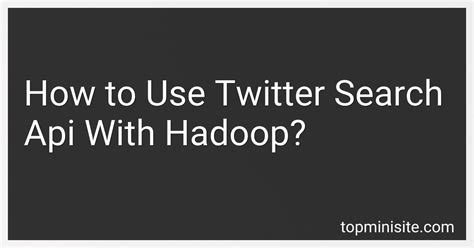 How To Use Twitter Search Api With Hadoop In 2025