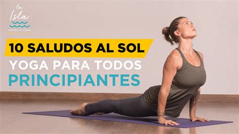 Yoga Para Todos 10 Saludos Al Sol Youtube