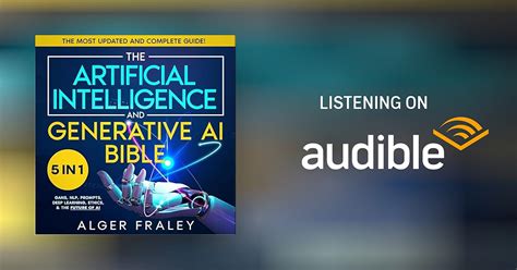 The Artificial Intelligence And Generative Ai Bible Audiobook By Alger Fraley