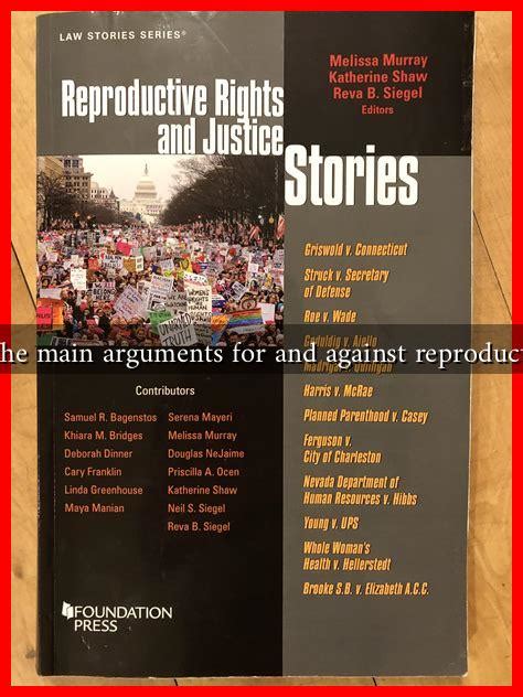 What Are The Main Arguments For And Against Reproductive Rights Wadaef