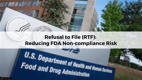 Refusal To File Reducing Fda Non Compliance Risk