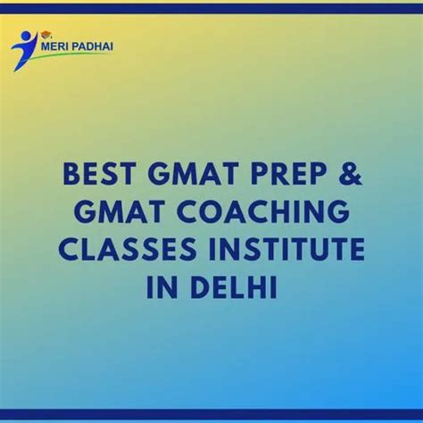Gmat Prep And Gmat Coaching Classes At ₹ 4500person In New Delhi Id 20857328155