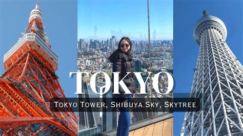I Went To 3 Popular Observation Decks In Tokyo Japan Tokyo Tower Shibuya Sky Sky Tree Youtube