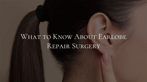 What To Know About Earlobe Repair Surgery Dr Diehl