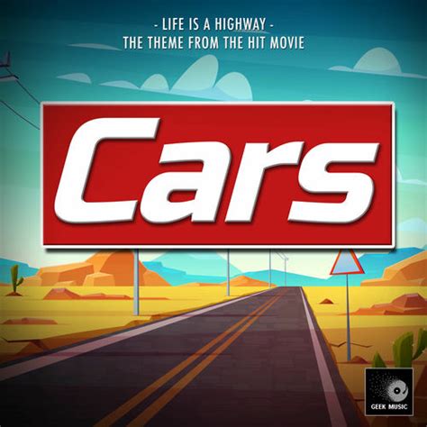 Life Is A Highway From Cars Geek Music Deezer