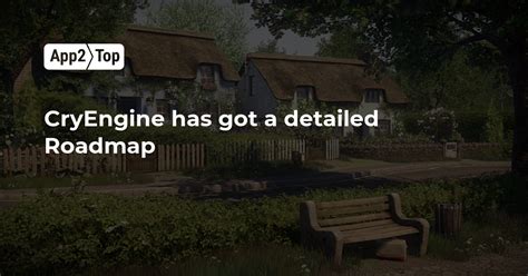 Cryengine Has Got A Detailed Roadmap App2top
