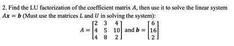 Solved 2 Find The Lu Factorization Of The Coefficient