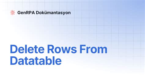 Delete Rows From Datatable Genrpa Dokümantasyon
