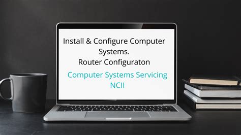 CSS NCII-How to Install & Configure Computer Systems, Router Configuration COC1&2(Quick tutorial ...