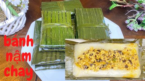 Bánh Nậm Cách Làm Bánh Nậm Chay How To Make Flat Steamed Rice Cake
