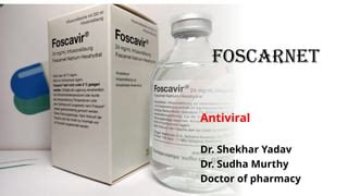Foscarnet Antiviral Drug And Its Indications Pptx