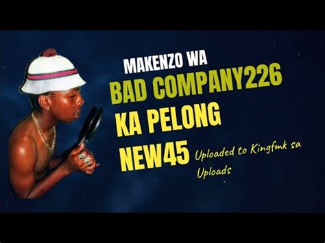 Ka Pelong New45 Makenzo Wa Bad Company226 Youtube Music