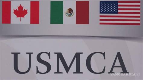 Así Se Logró El Usmca México Canadá Y Eu Alcanzan Un Nuevo Acuerdo