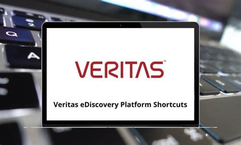 46 Veritas Ediscovery Platform Shortcuts Pdf