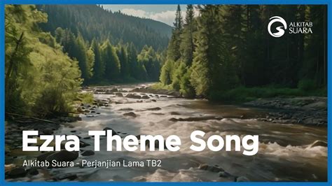 Ezra Theme Song Alkitab Suara Indonesia Youtube
