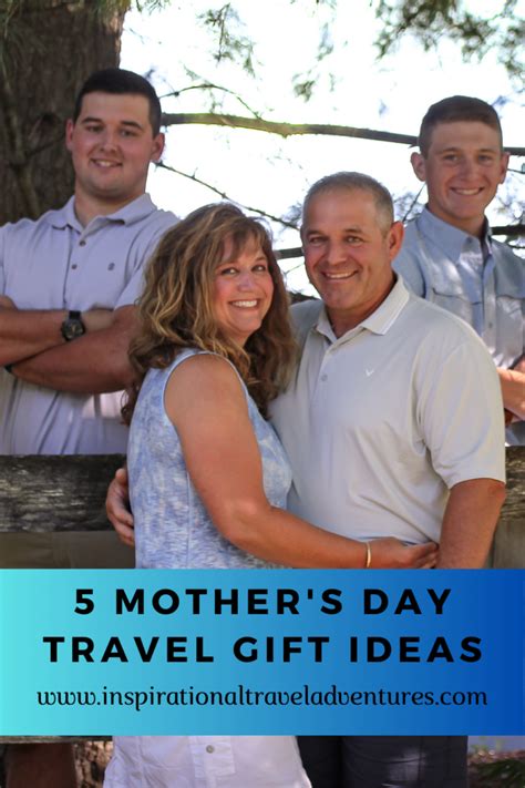 5 Mothers Day Travel T Ideas Inspirational Travel Adventures