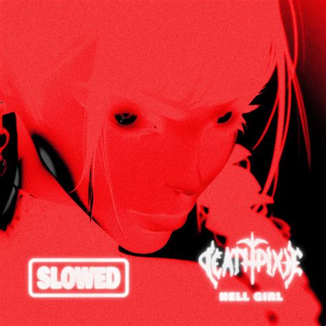 Hell Girl Slowed Reverbed
