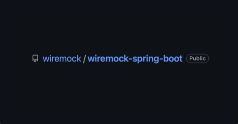 Wiremock Now Has An Official Spring Boot Integration