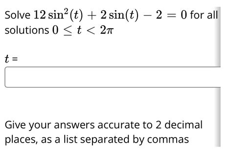 solved solve 12sin 2 t 2sin t 2 0 for all solutions 0≤ t