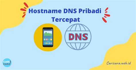 Hostname Dns Pribadi Tercepat And Ping Rendah [tested 2025] Caricara Web Id