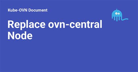 Replace Ovn Central Node Kube Ovn Document