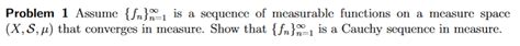 Problem 1 ﻿assume {fn}n 1∞ ﻿is A Sequence Of