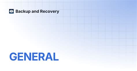 General Backup And Recovery