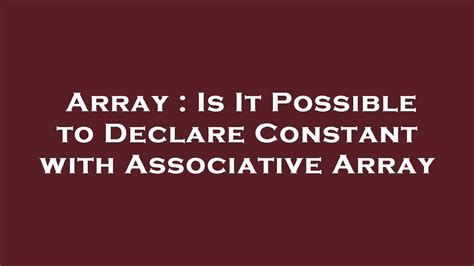 Array Is It Possible To Declare Constant With Associative Array YouTube
