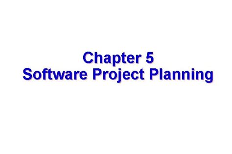 Chapter 5 Software Project Planning 1 Software Project
