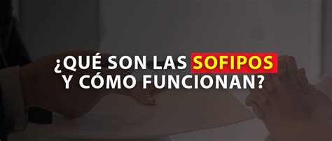 ¿quÉ Son Las Sofipos Y CÓmo Funcionan Invertir Joven