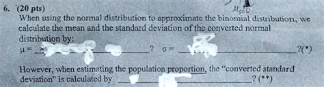 Solved 6 20 Pts When Using The Normal Distribution To Approximate
