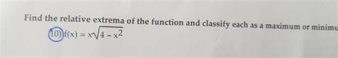 solved find the relative extrema of the function and