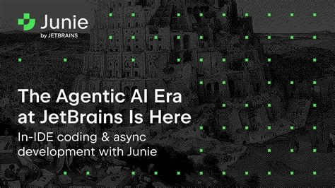 The Agentic Ai Era At Jetbrains Is Here The Jetbrains Junie Blog