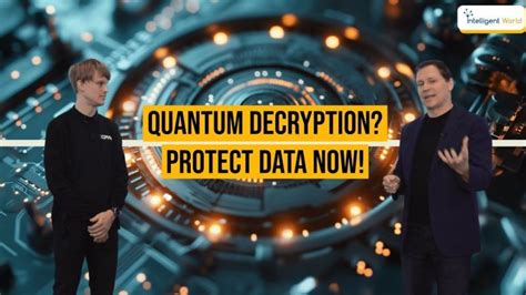 Quantum Decryption Protect Data Now Thinkers360