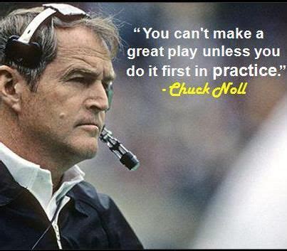 You Cant Make A Great Play Chuck Noll Quote
