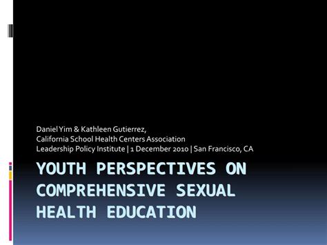 Ppt Youth Perspectives On Comprehensive Sexual Health Education Powerpoint Presentation Id