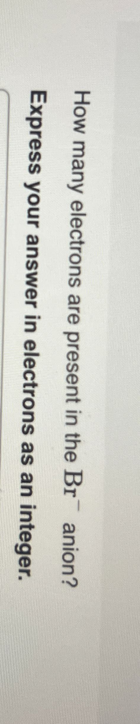 Solved How Many Electrons Are Present In The