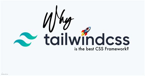 10 Reasons Why Tailwind Css Is The Best Css Framework For Your Project