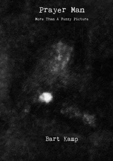 Prayer Man More Than A Fuzzy Picture By Bart Kamp Paperback Barnes And Noble®