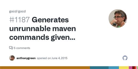 Generates Unrunnable Maven Commands Given Multiple Arguments · Issue 1187 · Gocdgocd · Github