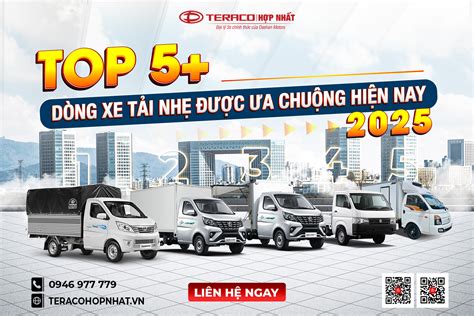 Top 5 Dòng Xe Tải Nhẹ được ưa Chuộng Hiện Nay 2025