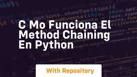 C Mo Funciona El Method Chaining En Python Youtube