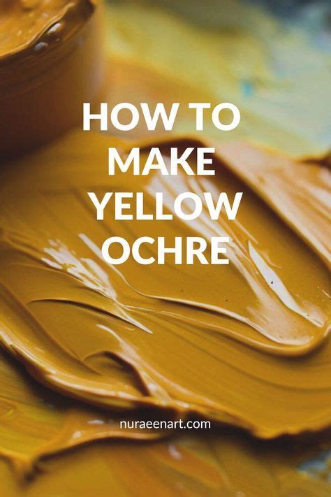 The Golden Touch How To Make Yellow Ochre Color For Art