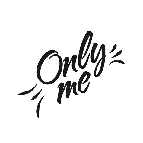 Premium Vector Stylized Lettering Only Me Isolated On A White